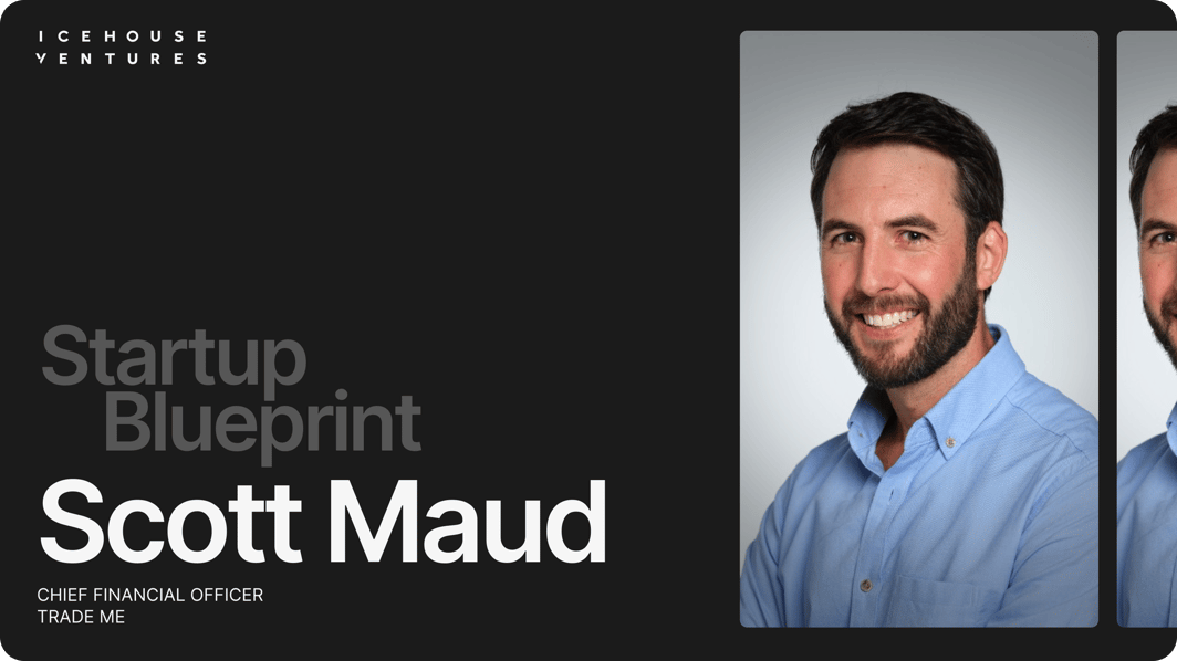 Startup Blueprint: Scott Maud, CFO of Trade Me